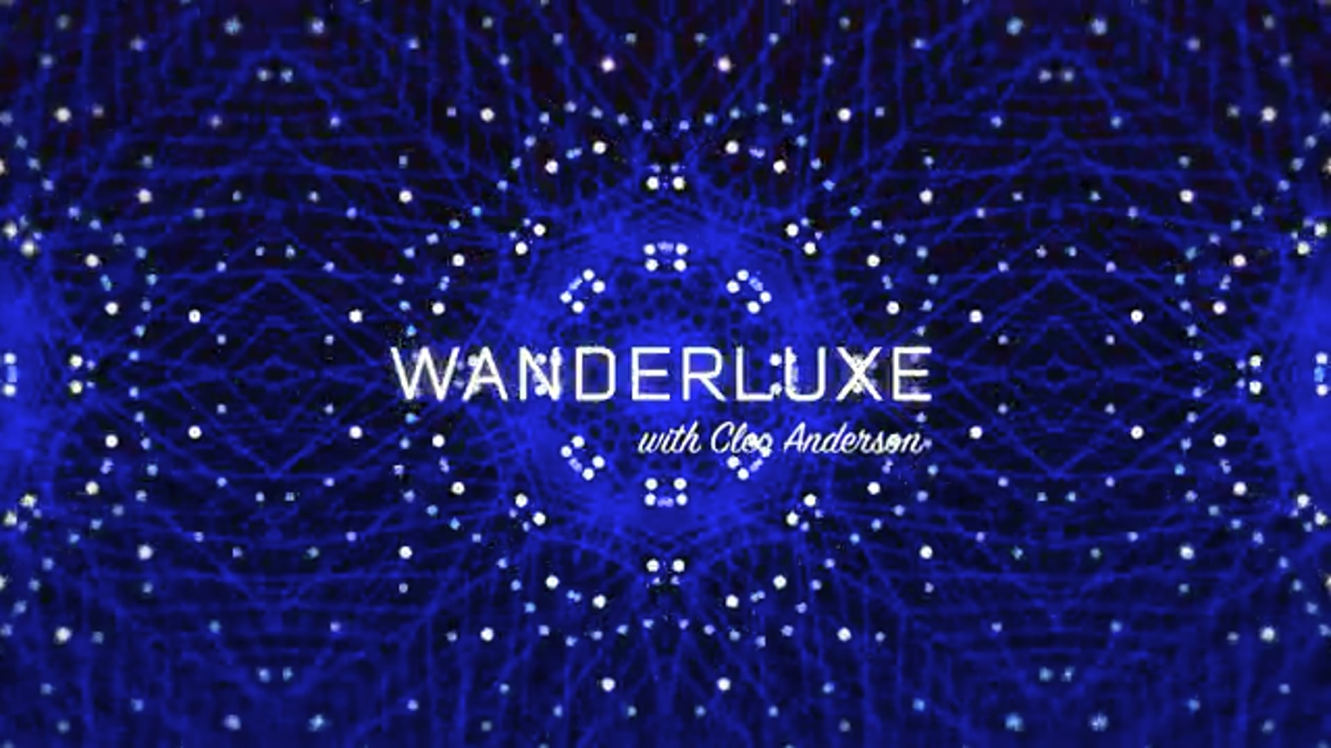 WANDERLUXE with Cleo Anderson : Avant-Première